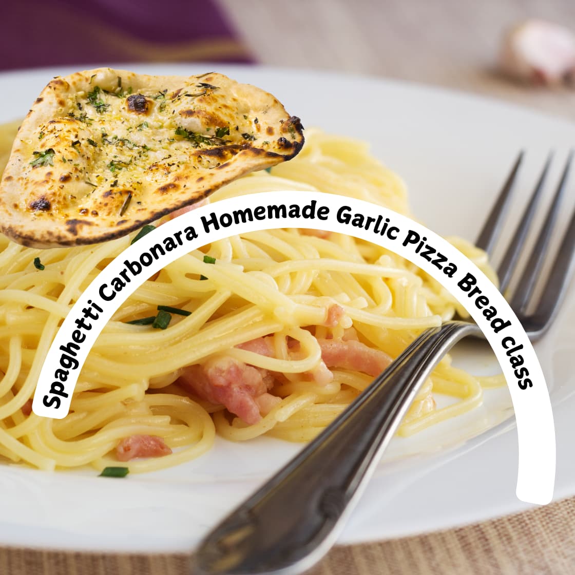 Spaghetti Carbonara Homemade Garlic Pizza Bread class - One Yummy Mummy